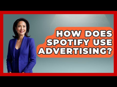 How Does Spotify Use Advertising? - Marketing and Advertising Guru