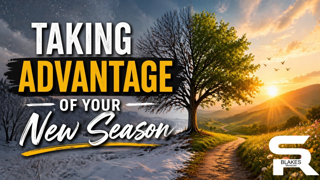 7pm Tuesday Bible Study | Bishop Samuel R. Blakes | “TAKING ADVANTAGE OF YOUR NEW SEASON”