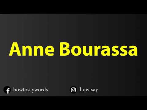 How To Pronounce Anne Bourassa