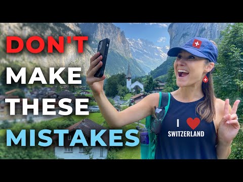 15 Tourist Mistakes To Avoid in Interlaken, Grindelwald & Lauterbrunnen | What To Know Before You Go