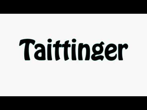 Learn How To Pronounce Taittinger