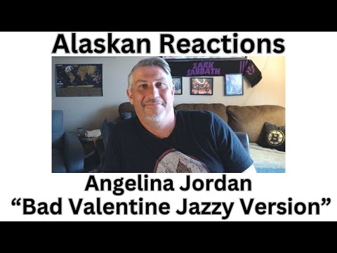 Alaskan Music Reactions-Angelina Jordan "Bad Valentine Jazzy Version"