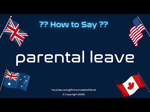 👶🏡 How to Pronounce Parental Leave? (CORRECTLY) | Pronunciation Planet