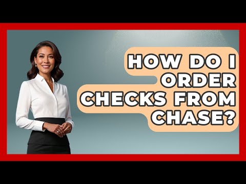 How Do I Order Checks From Chase? - Ask Your Bank Teller