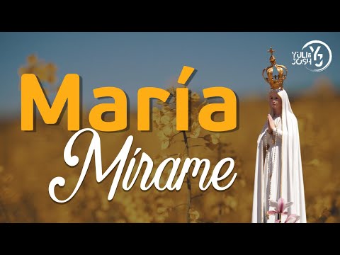 MARÍA MÍRAME | Letra y Acordes - Canciones a la #VirgenMaría | YULI Y JOSH - #MúsicaCatólica