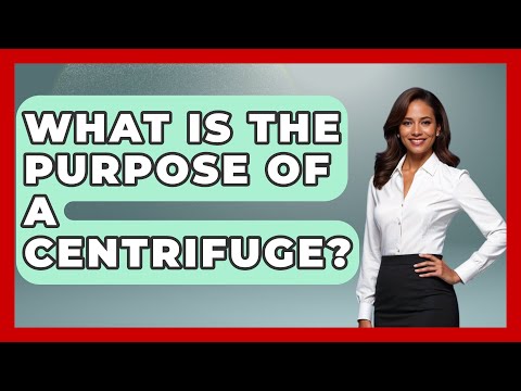 What Is the Purpose of a Centrifuge? - Biology For Everyone