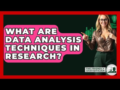 What Are Data Analysis Techniques In Research? - The Friendly Statistician