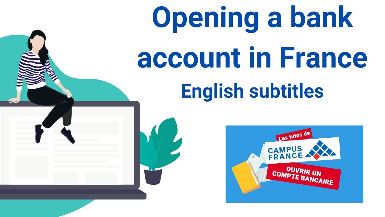 Campus France tutorials : Opening a bank account - English subtitles