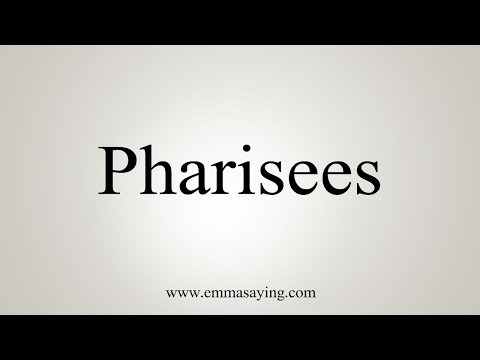 How To Say Pharisees