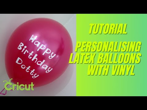 HOW TO PERSONALISE LATEX BALLOONS WITH VINYL - EXPERIMENT TO SEE WHAT HAPPENS!