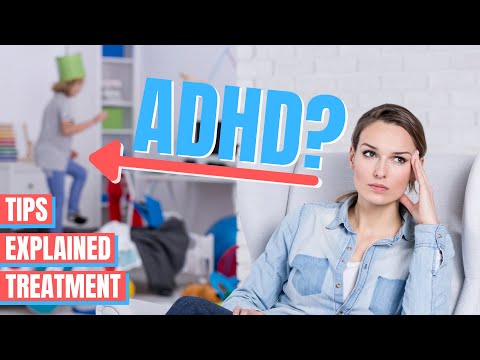 ADHD Treatment and Tips - ADHD Explained