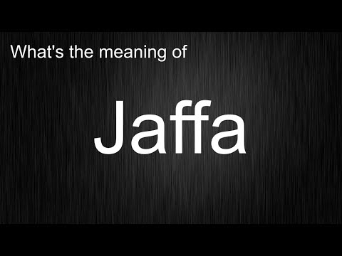 Pronounce Jaffa This Way, Learn Meaning Techniques!