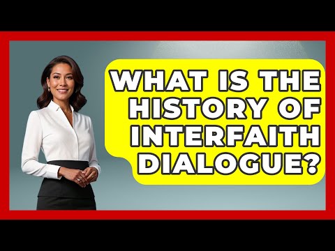 What Is the History of Interfaith Dialogue? - Jewish Teachings For All
