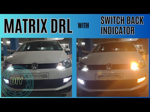 DIY MATRIX DRL FOR VW POLO WITH SWITCHBACK MATRIX INDICATOR