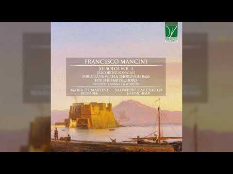 Francesco Mancini: XII Solos Vol. 1 [Recorder Sonatas] Maria de Martini, Salvatore Carchiolo