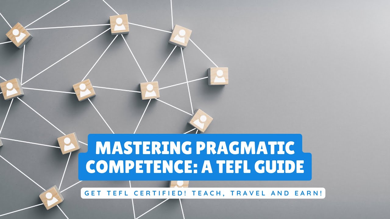 Mastering Pragmatic Competence: A TEFL Guide to Effective Communication ...