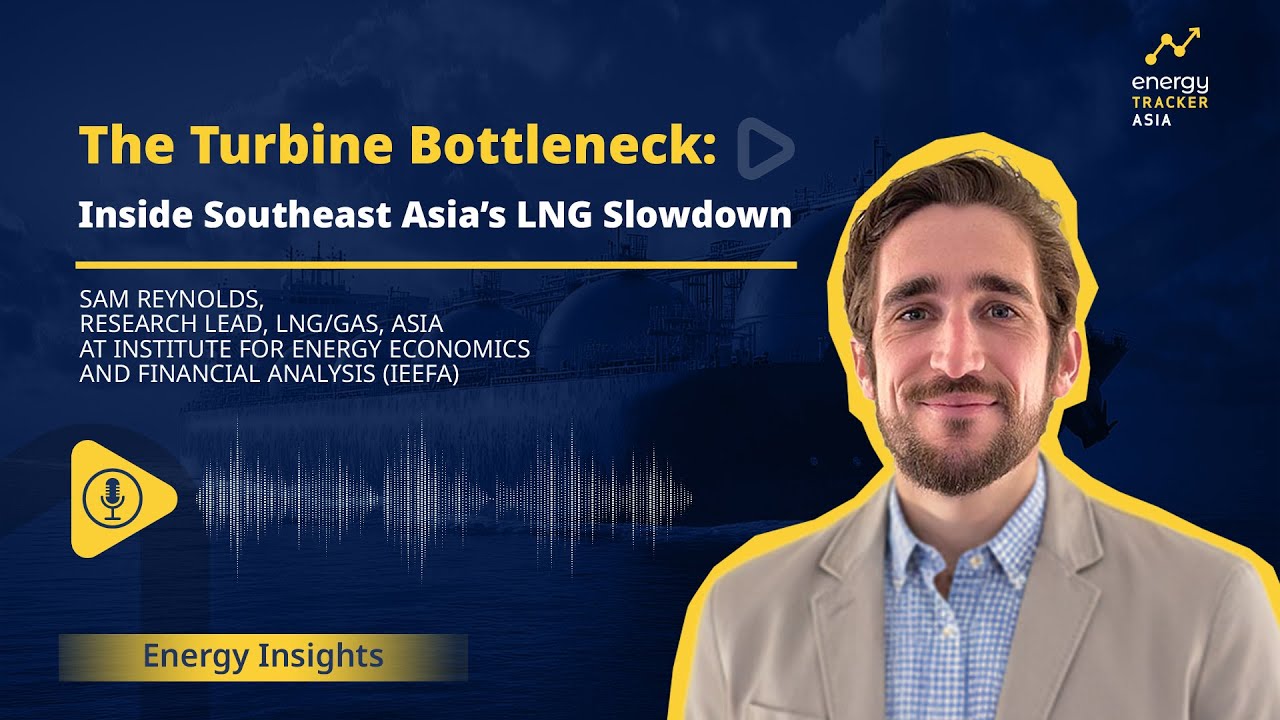 Global Turbine Shortage: Inside Southeast Asia’s LNG Slowdown