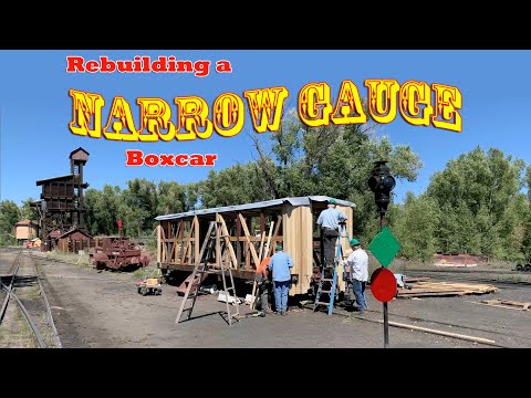 The Friends of the Cumbres and Toltec Rebuild an old Denver and Rio Grande Western Boxcar