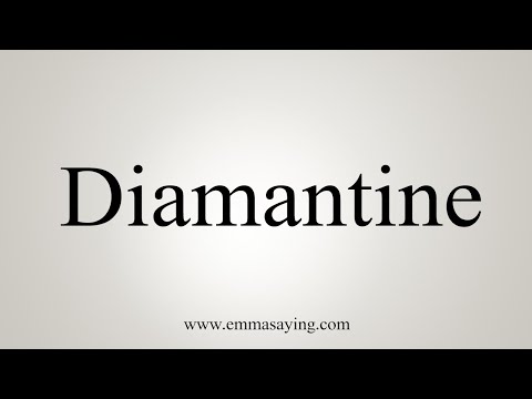 How To Say Diamantine