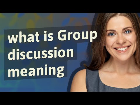 Group discussion | meaning of Group discussion