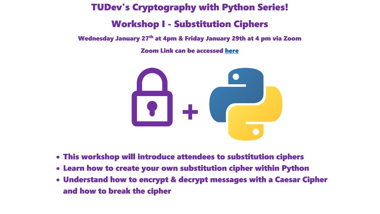 TUDev's Cryptography with Python Workshop! Creating a Substitution Cipher (Caesar Cipher)