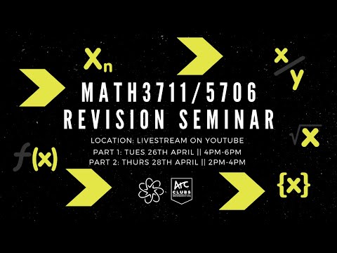 UNSW MathSoc Presents: 2022T1 MATH3711/5706 Revision Seminar [Part 1]