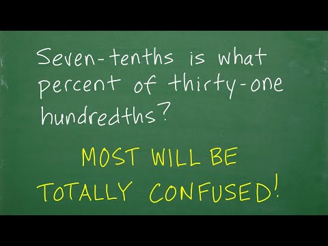 Seven-tenths is what percent of thirty-one hundredths? Most will be TOTALLY CONFUSED!