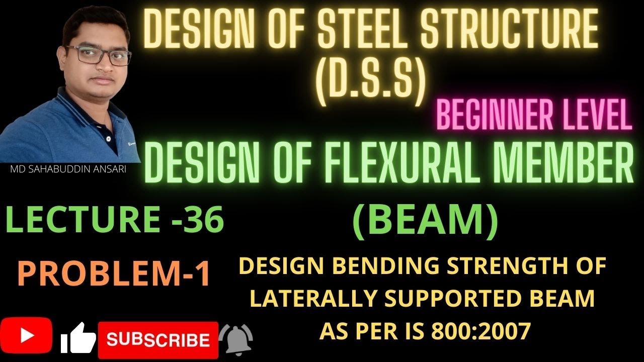 DESIGN OF STEEL STRUCTURE | LECTURE-36 | DESIGN OF FLEXURAL MEMBER | BEAM | PROBLEM-1