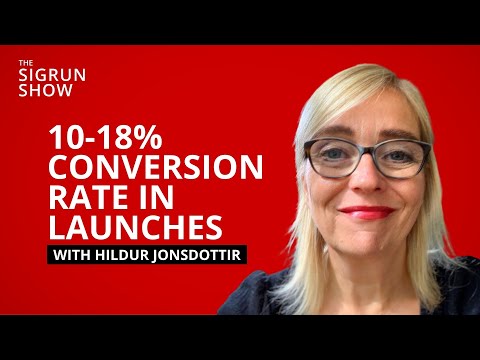 How I Achieve 10-18% Conversion Rate in My Launches with Hildur Jonsdottir | The Sigrun Show Podcast