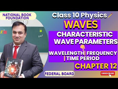Characteristic Wave Parameters: Wavelength, Frequency, & More | Waves| Class 10 Physics | Lecture 2