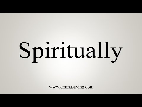 How To Say Spiritually