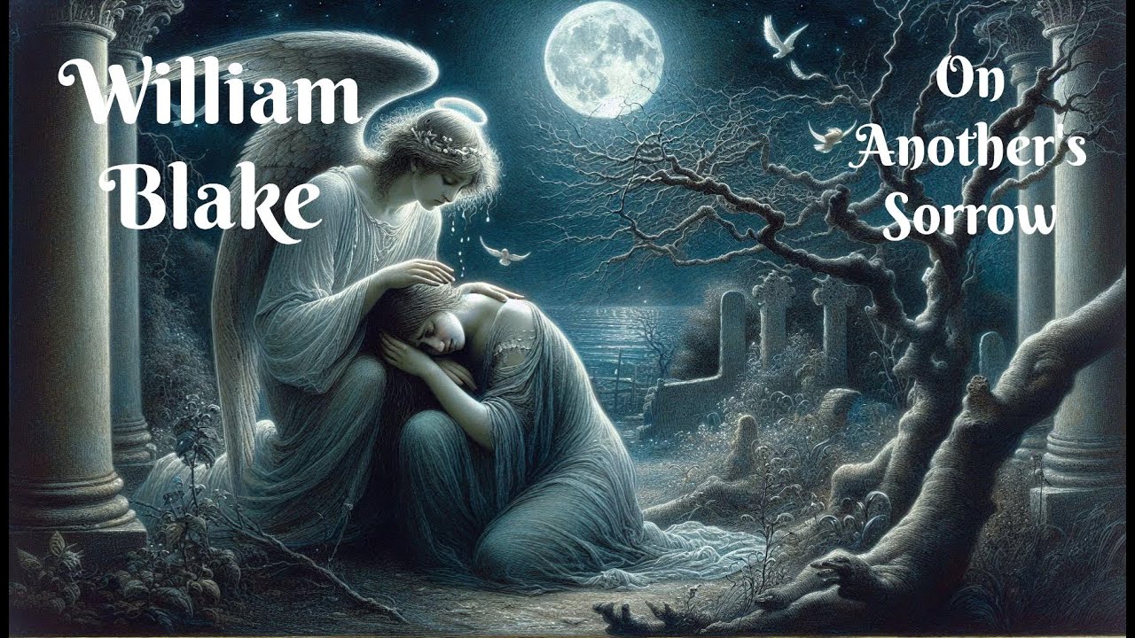 On Another’s Sorrow, William Blake
