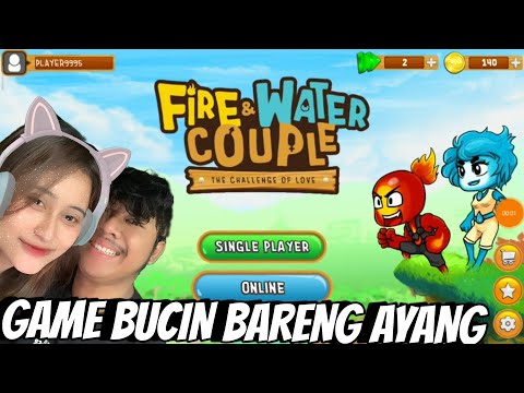 Gw Mabar Game Api dan Air Bareng Ayang ~ Game Bucin