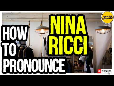 NINA RICCI PRONUNCIATION | How to Pronounce Nina Ricci?