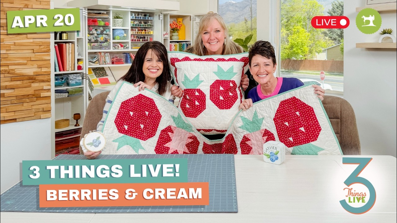 3 Things Live: Easy Berry Quilt Ideas + Turn Photos into Embroidery Designs