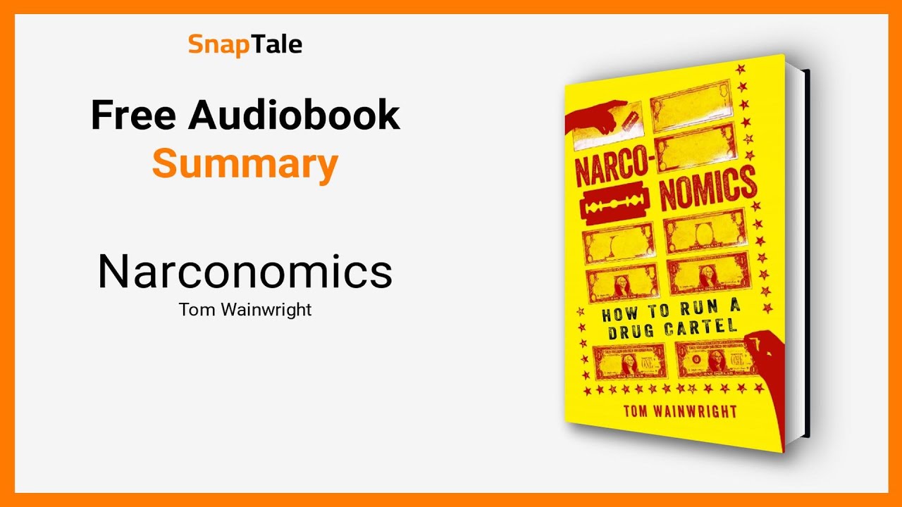 Narconomics by Tom Wainwright: 8 Minute Summary