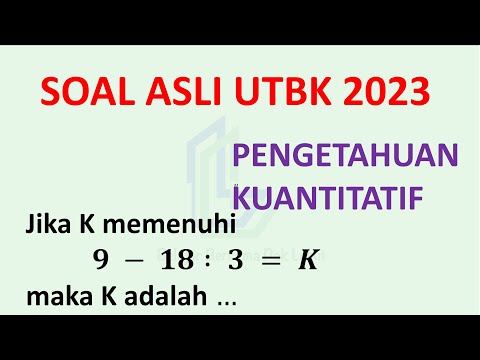 UTBK 2023: If K meets 9 - 18 : 3 = K, then K is