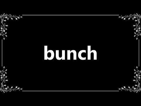 Bunch - Definition and How To Pronounce