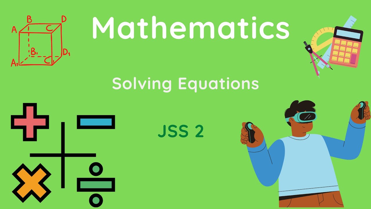 04 - Mathematics | J.S.S.2 | SOLVING EQUATIONS