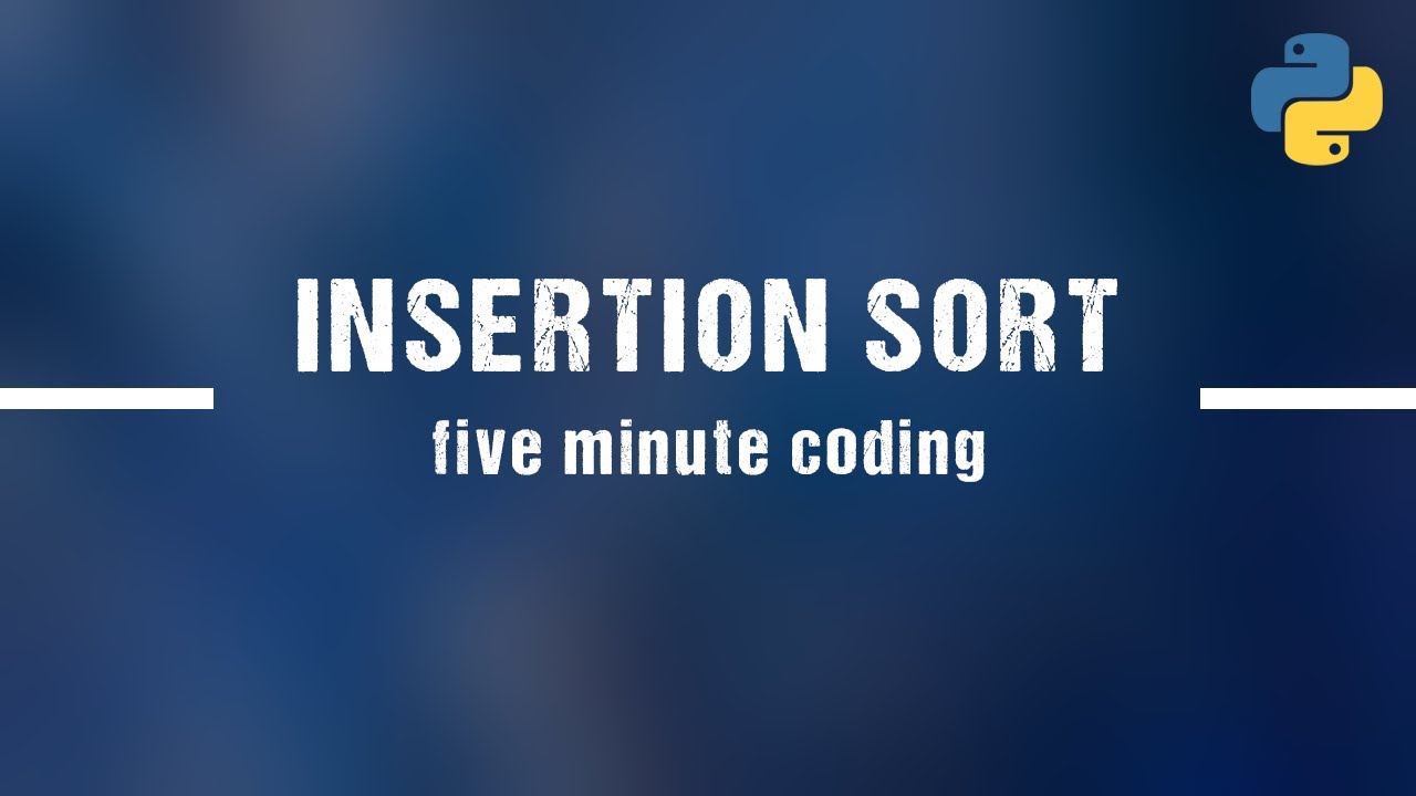 ASMR Programming - Insertion Sort in Python | Five Minute Coding