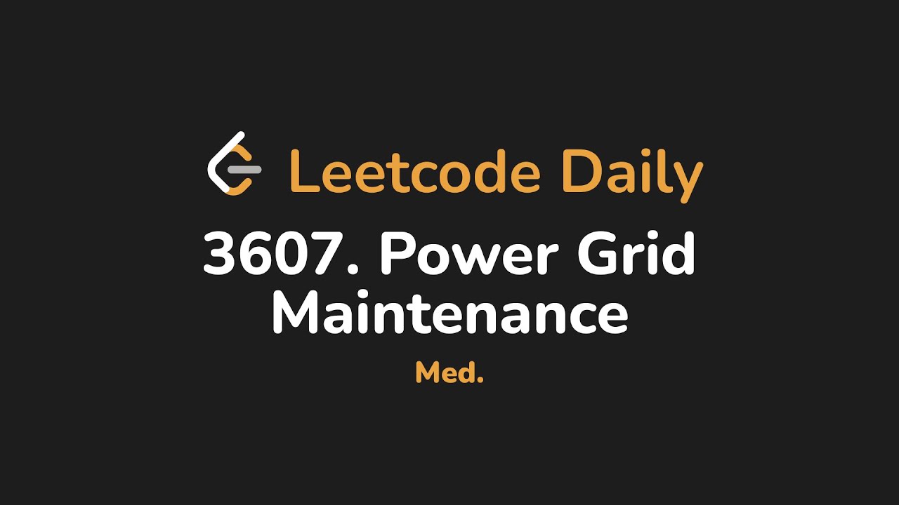 3607. Power Grid Maintenance | Leetcode Daily - Python
