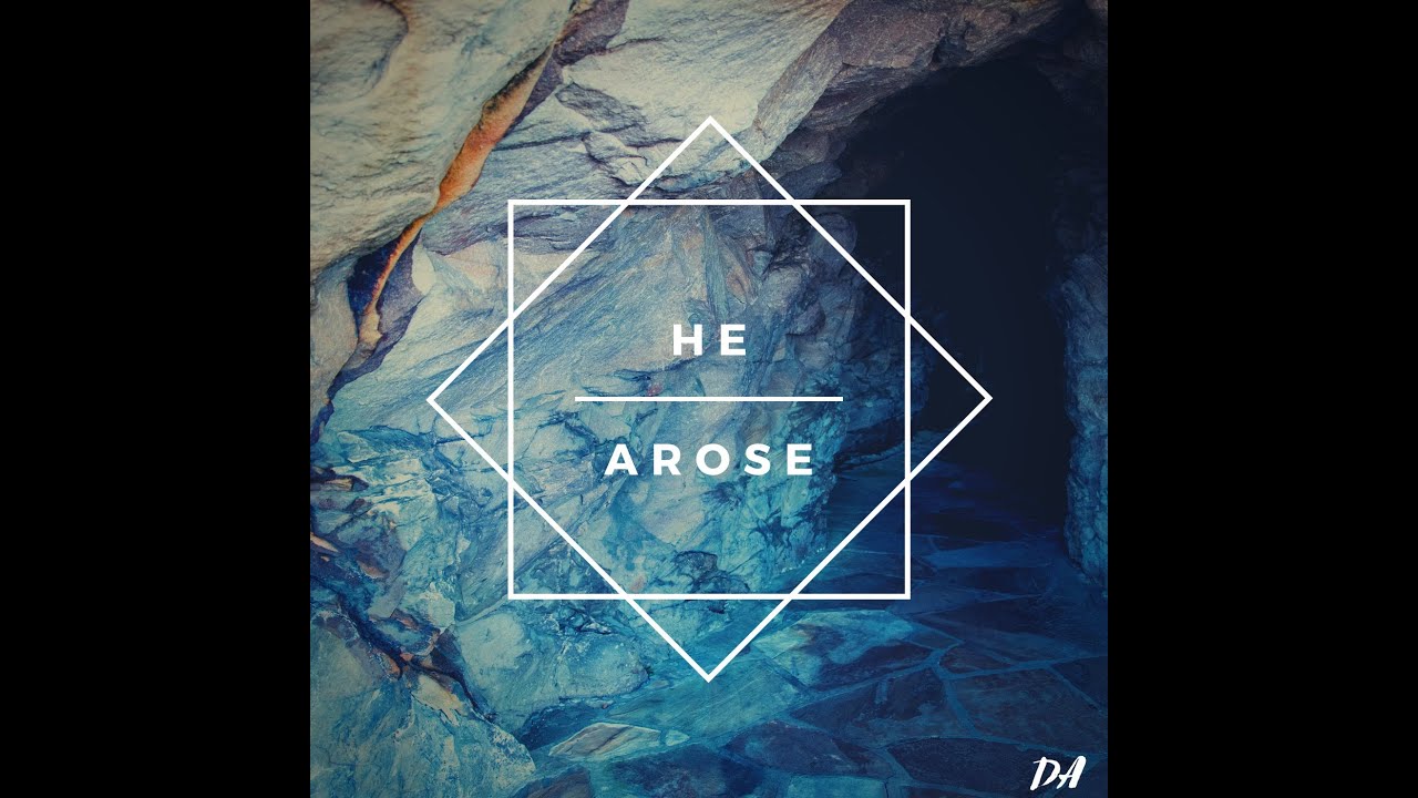 He Arose (Up From The Grave) - Dylan Abbott