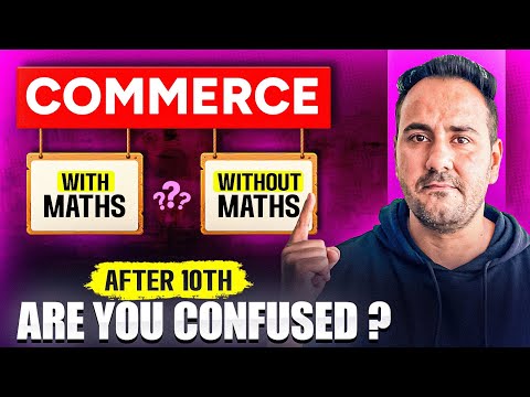 BIG CONFUSION: Commerce with Maths or Without Maths – What to Choose? #commerce