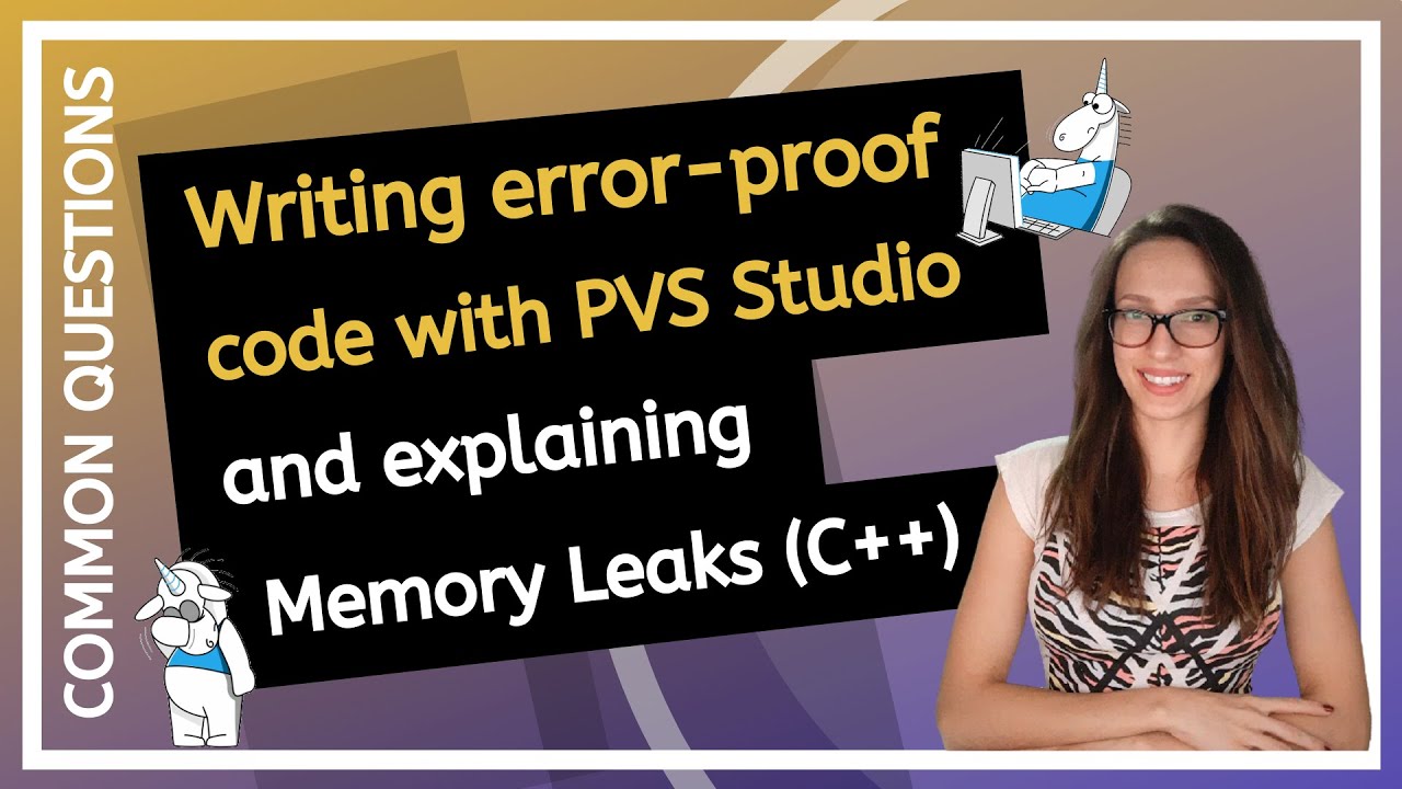 How to detect errors and bugs in code? Explaining Memory Leaks in C++