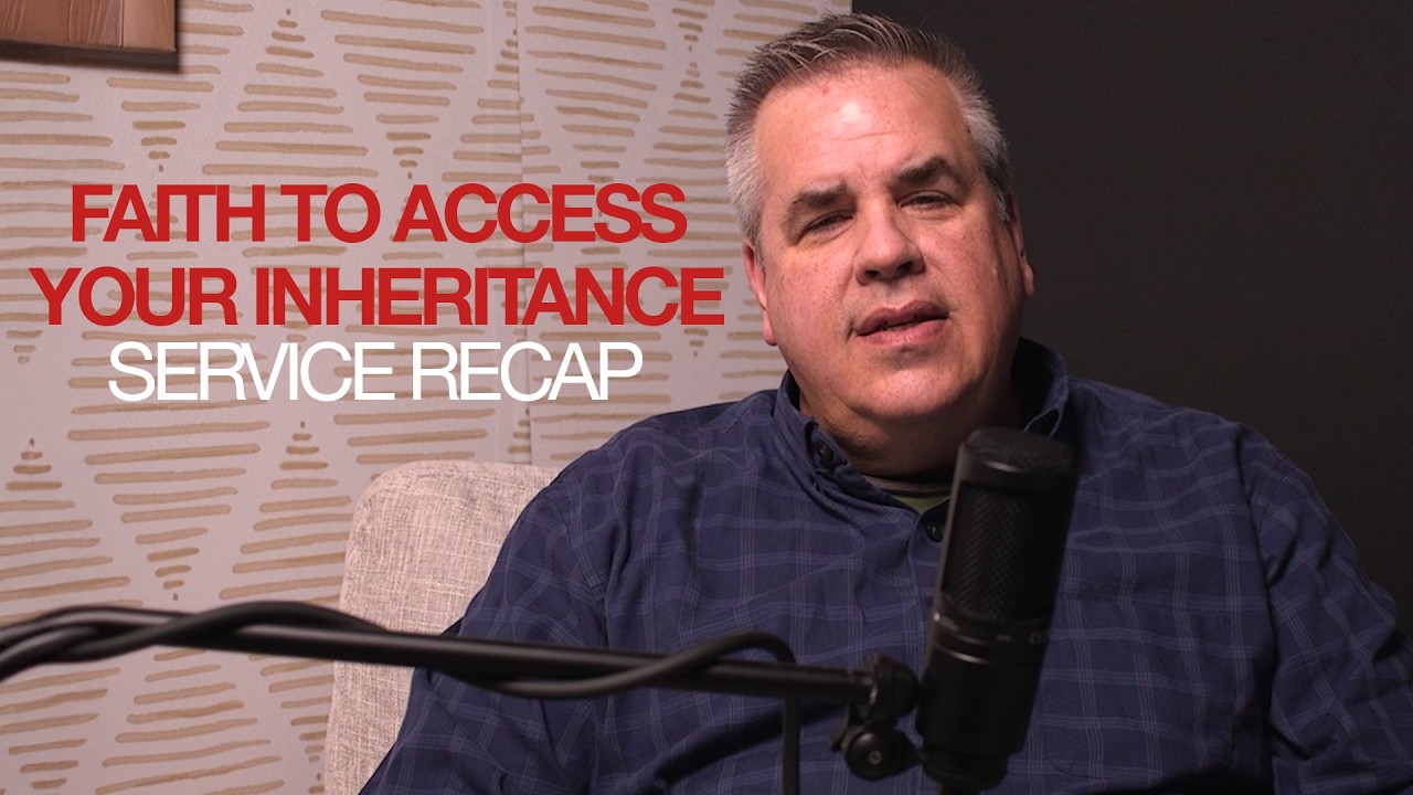 Faith to Access your Inheritance | Service Recap | April 19th, 2026