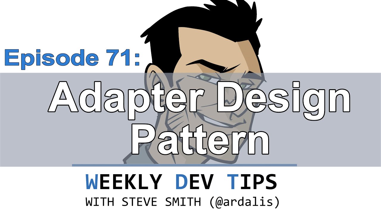 Weekly Dev Tips 71: Adapter Design Pattern