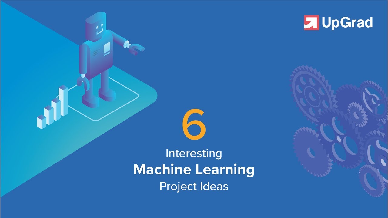 Machine Learning Project Ideas | Machine Learning Projects | upGrad