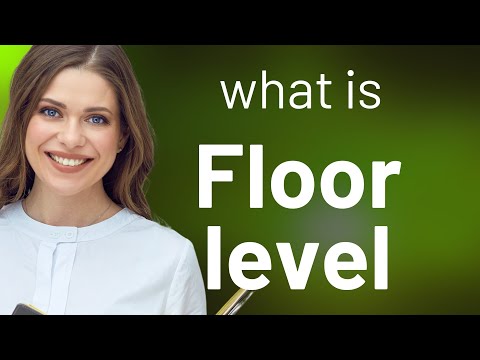 Unraveling the Meaning of "Floor Level" in English