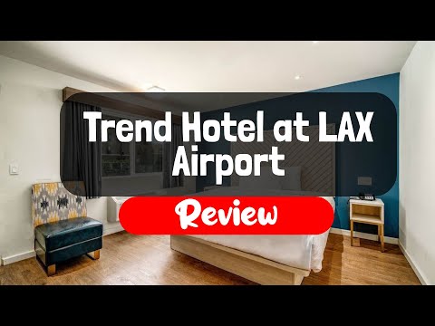 Trend Hotel at LAX Airport Review - Is This Cali Hotel Worth It?