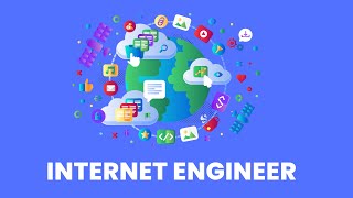 What is the role of a Internet Engineer